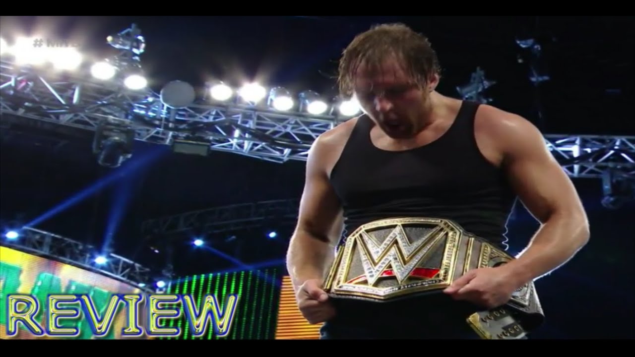 REVIEW: WWE MITB 2016 DEAN AMBROSE WINS WWE WORLD CHAMPIONSHIP WWE ...
