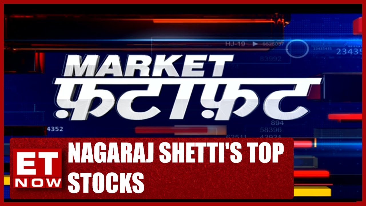 Top Stocks In Focus | Nagaraj Shetti's Top Stocks In Market Fatafat | Stock News - YouTube