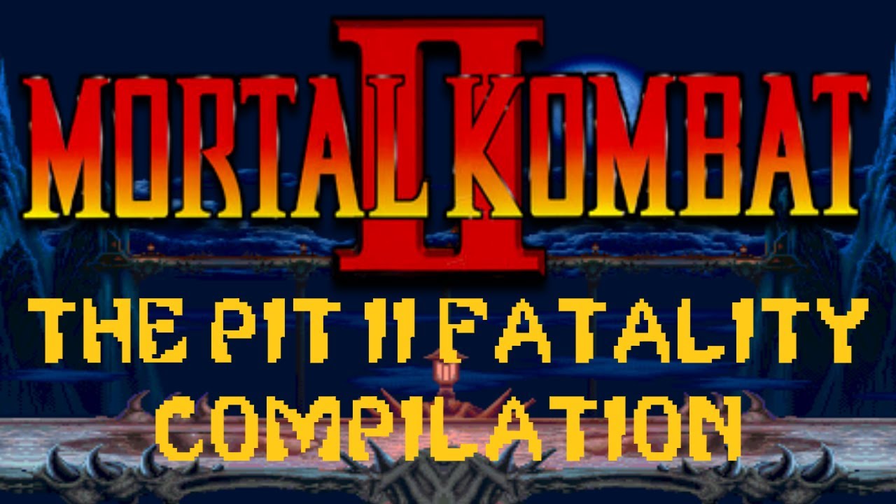 Mortal Kombat II - The Pit II Compilation - YouTube