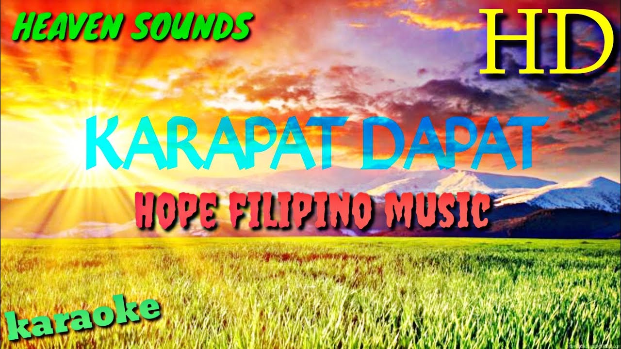 KARAPAT DAPAT // VIDEOKE COVER // HOPE FILIPINO MUSIC - YouTube