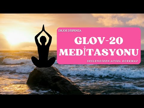 Dr. Joe Dispenza GLOV-20 Meditasyon Türkçe | Saf sevgiye kalbini aç | Sevgiyi yayma meditasyonu