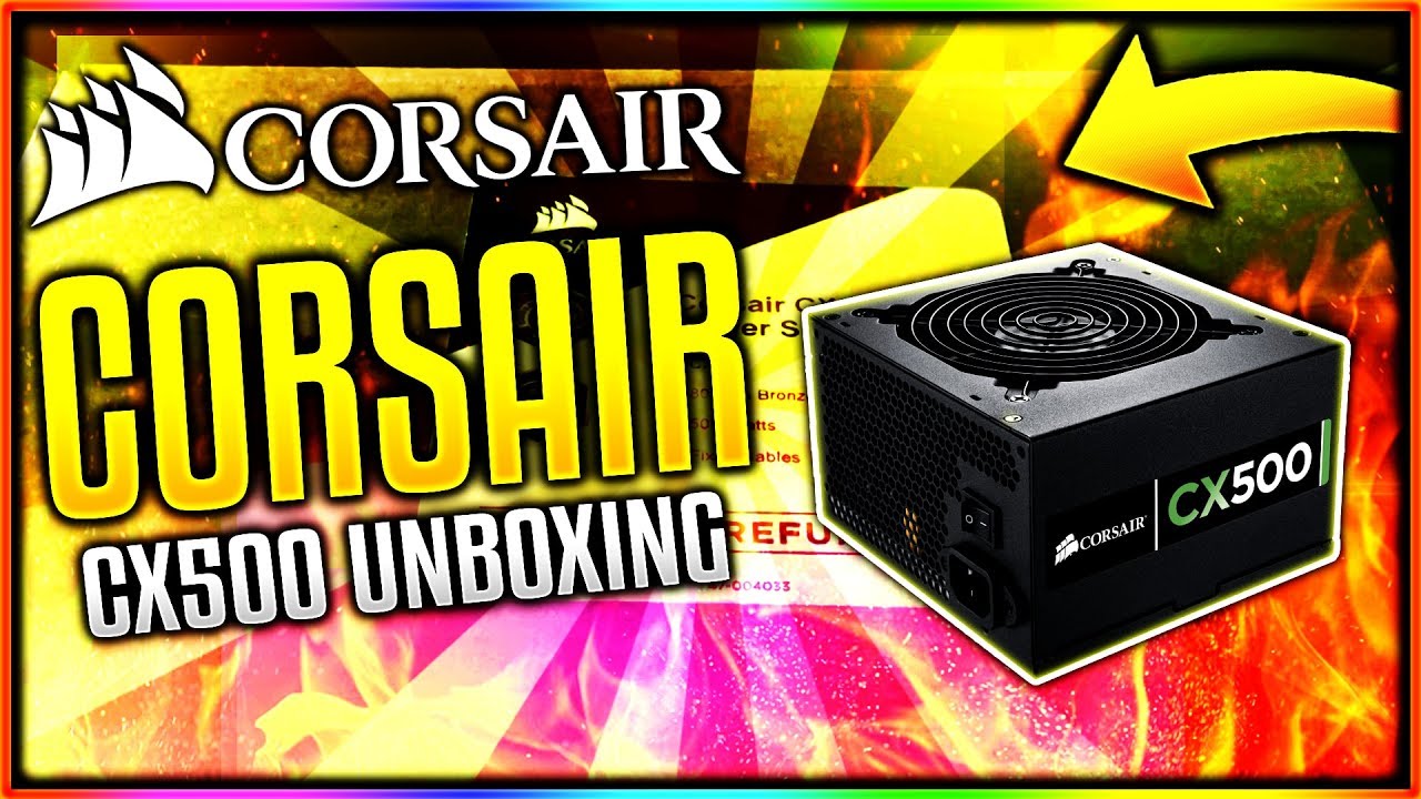 *OMG* @CORSAIR CX500 UNBOXING & REVIEW! CORSAIR POWER SUPPLY UNBOXING ...