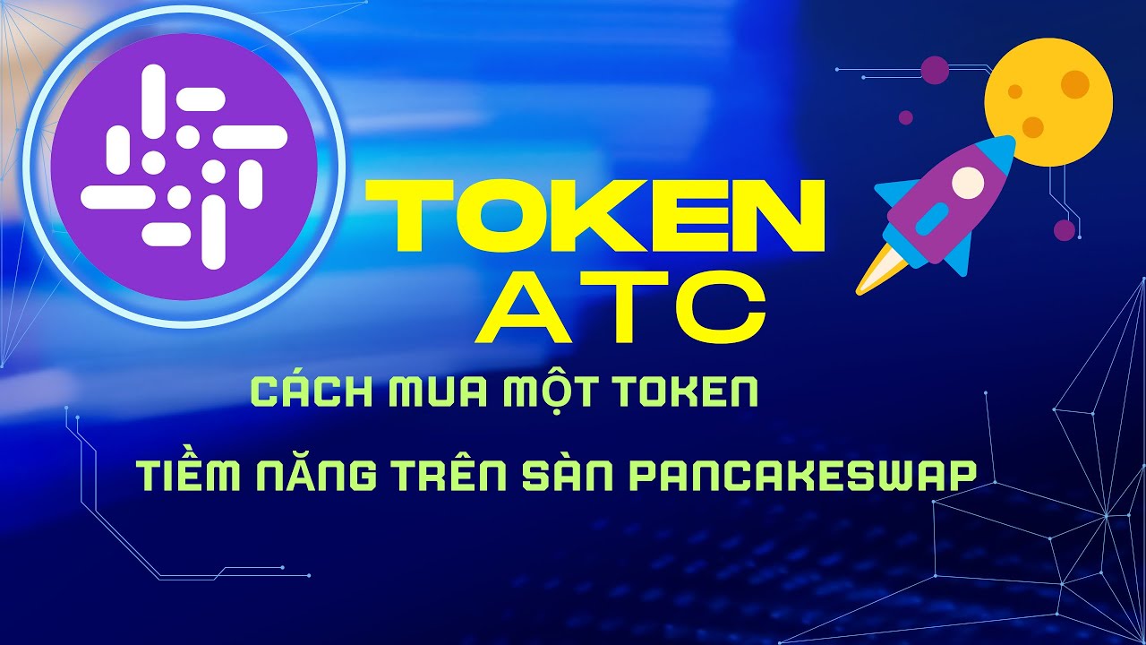 Cách mua Token trên sàn PANCAKESWAP ,#ATC,#autochain,#miningATC - YouTube