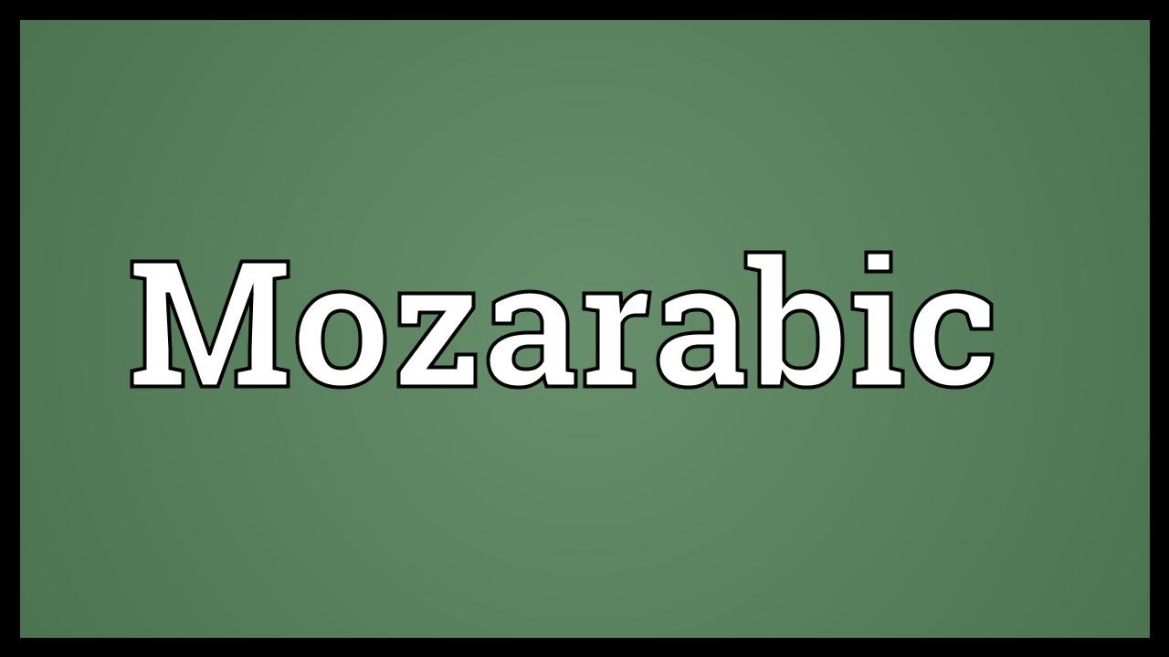 Mozarabic Meaning - YouTube