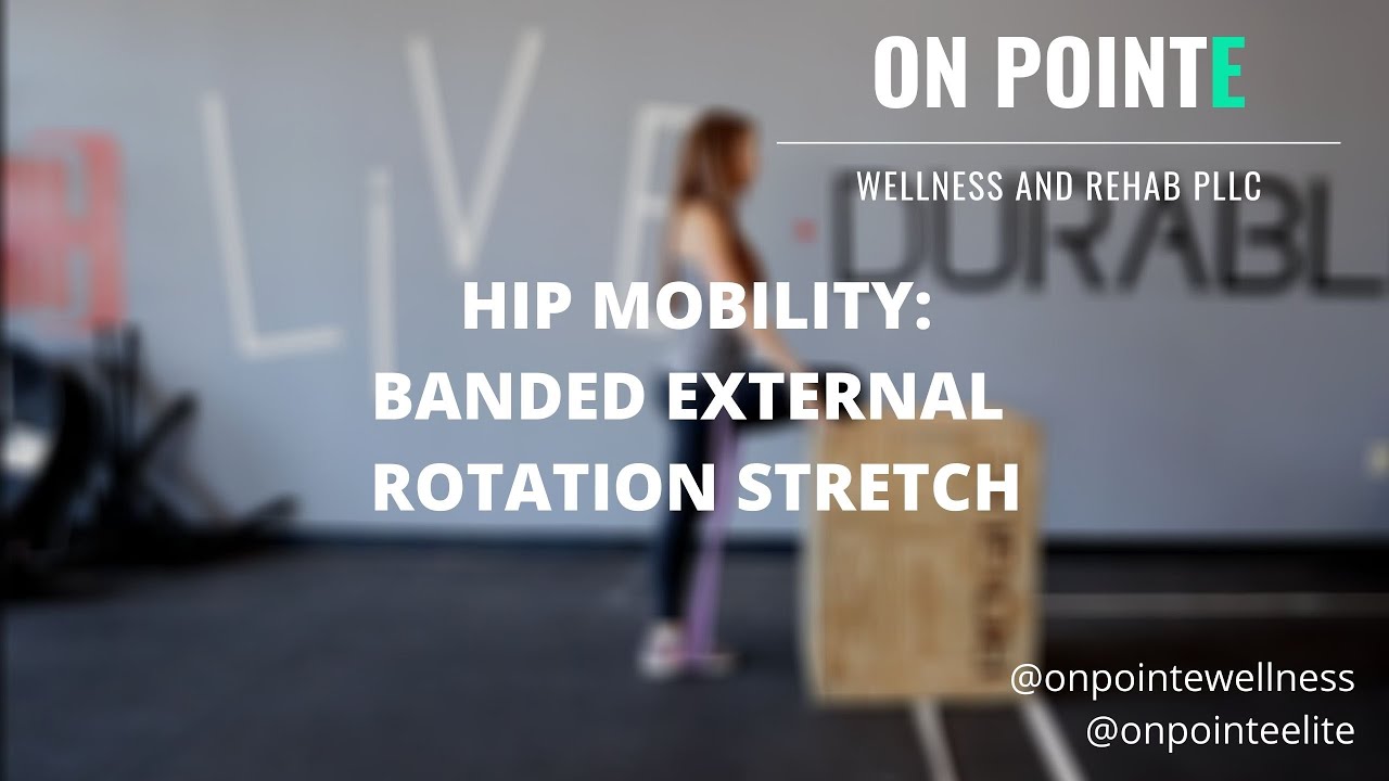 Banded Hip External Rotation Stretch: Hip Mobility Series - YouTube