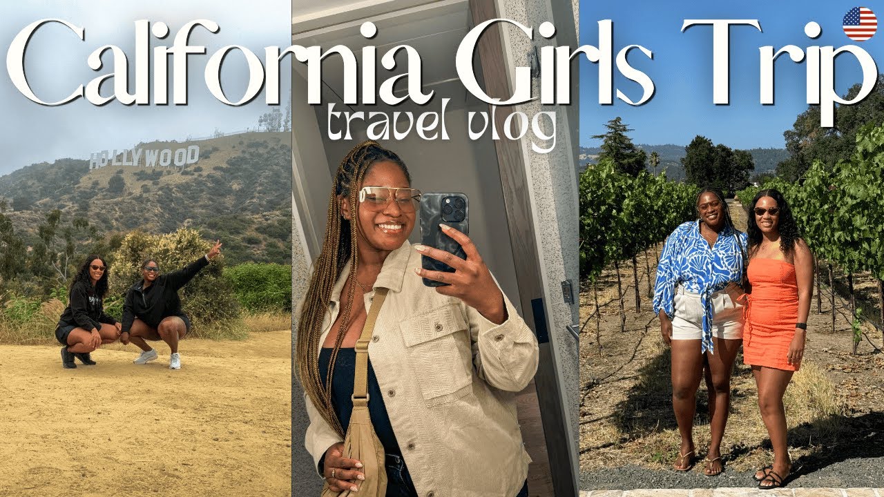 CALIFORNIA GIRLS TRIP 2024 🇺🇸 Los Angeles to Napa Valley *a core memory ...