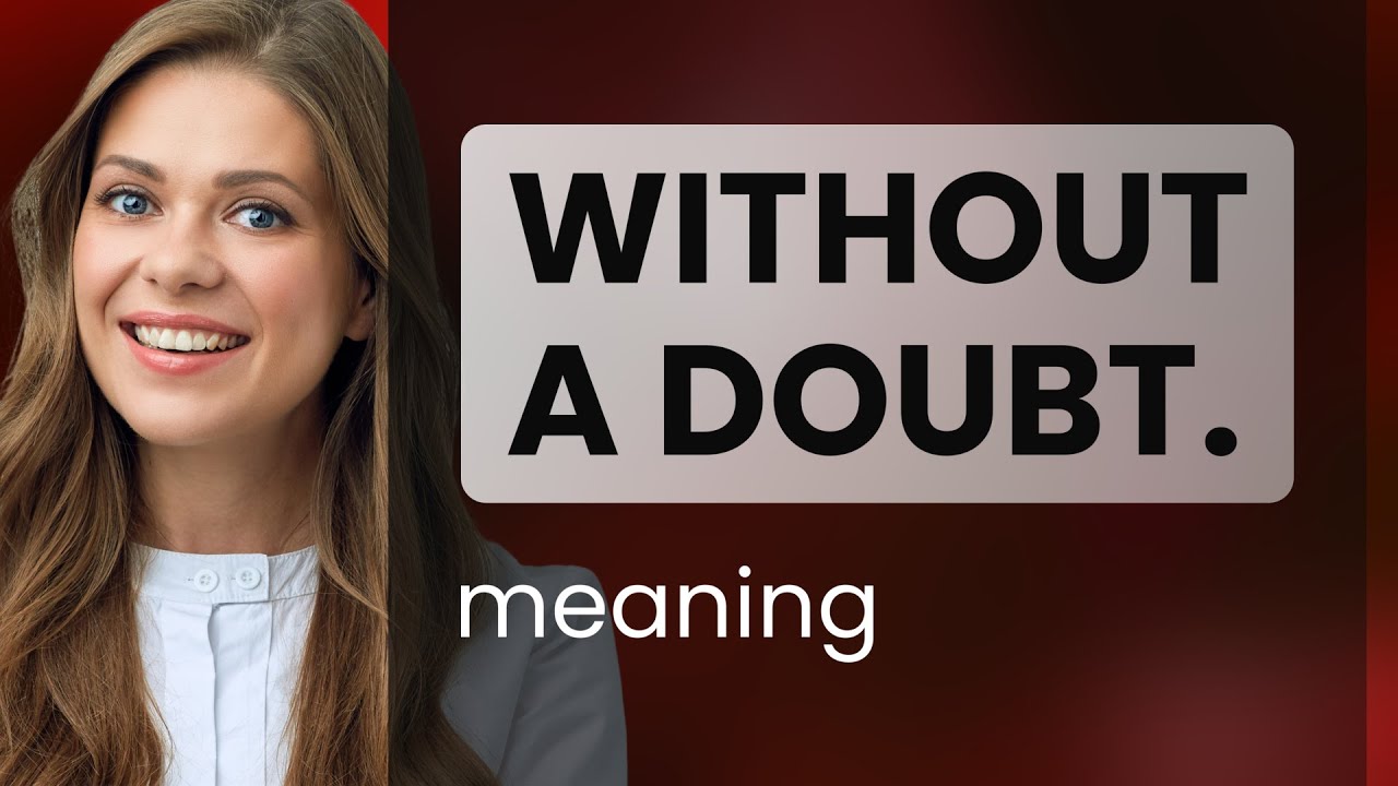 Mastering Certainty: Understanding "Without a Doubt" - YouTube