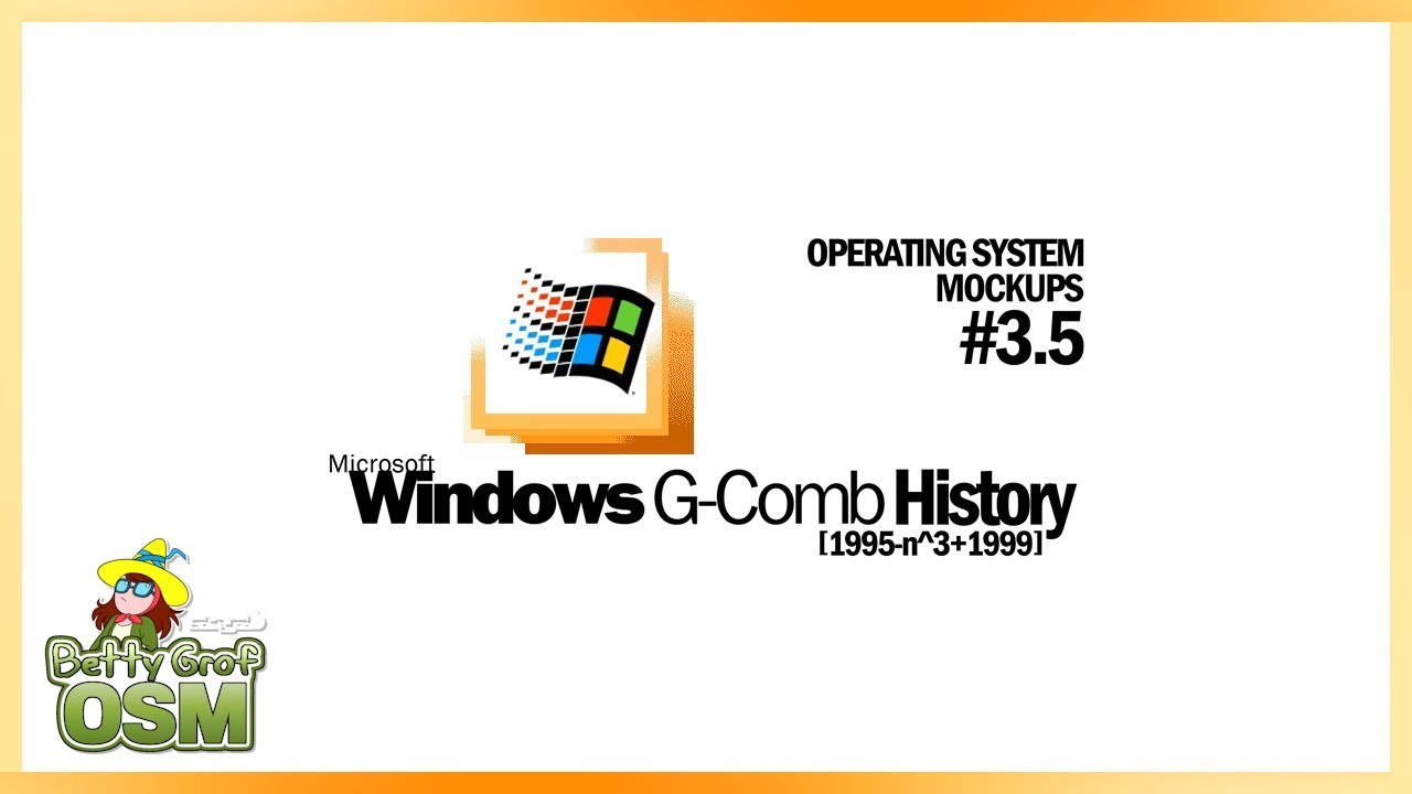 Windows G-Comb History (OSM#3.5) [1995-n^3+1999] - Betty Grof OSM ...