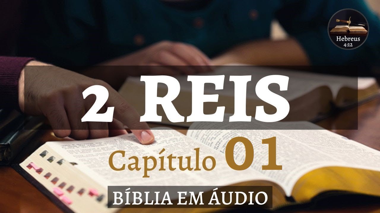 HEBREUS 4:12 || BÍBLIA EM ÁUDIO || 2 REIS 01 - YouTube