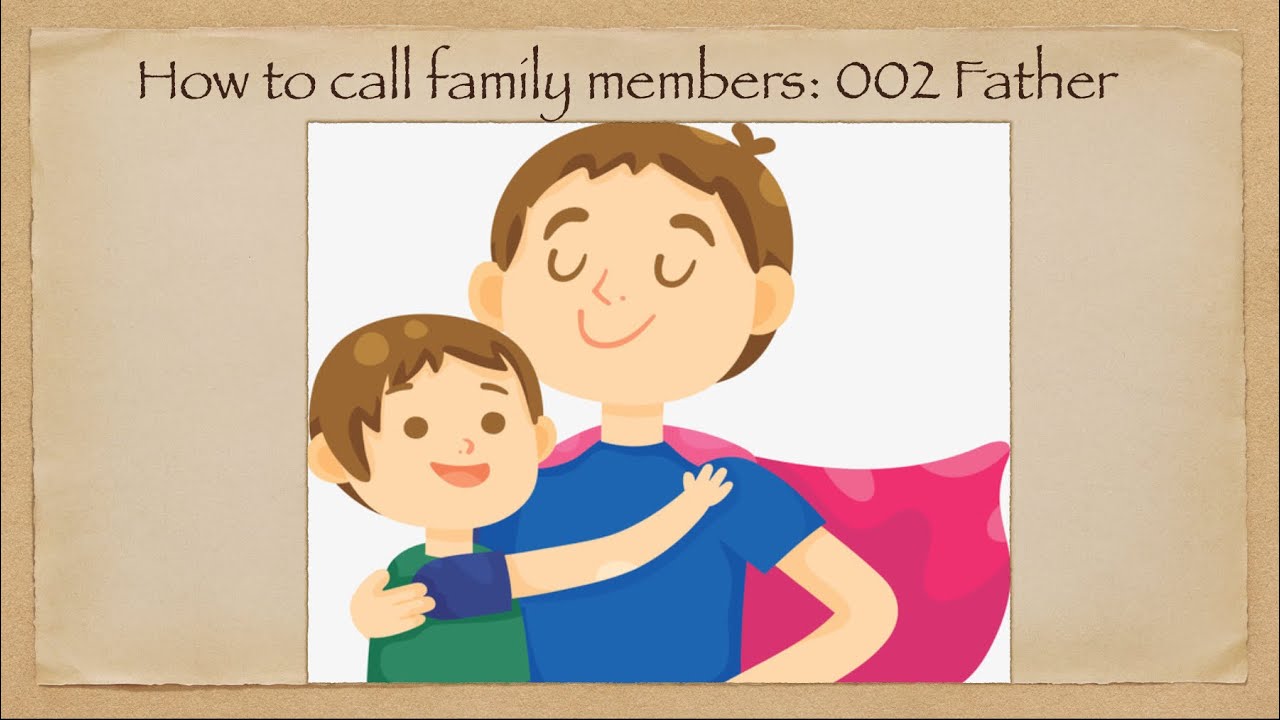How to call family members: 002 Father - YouTube