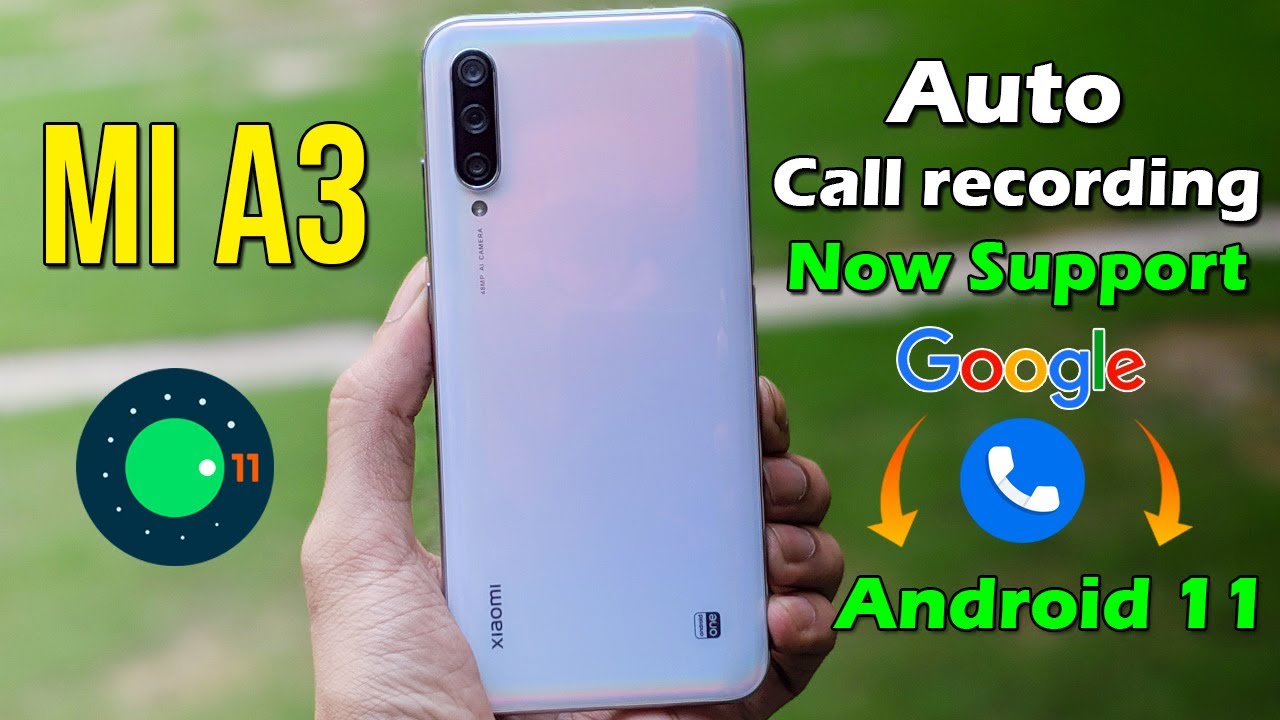 Mi A3 Android 11 Now Support Auto Call Recording With Google Phone App Without Any Application Mi A3 Android 11 Now Support Auto Call Recording With Google Phone App Without Any Application
