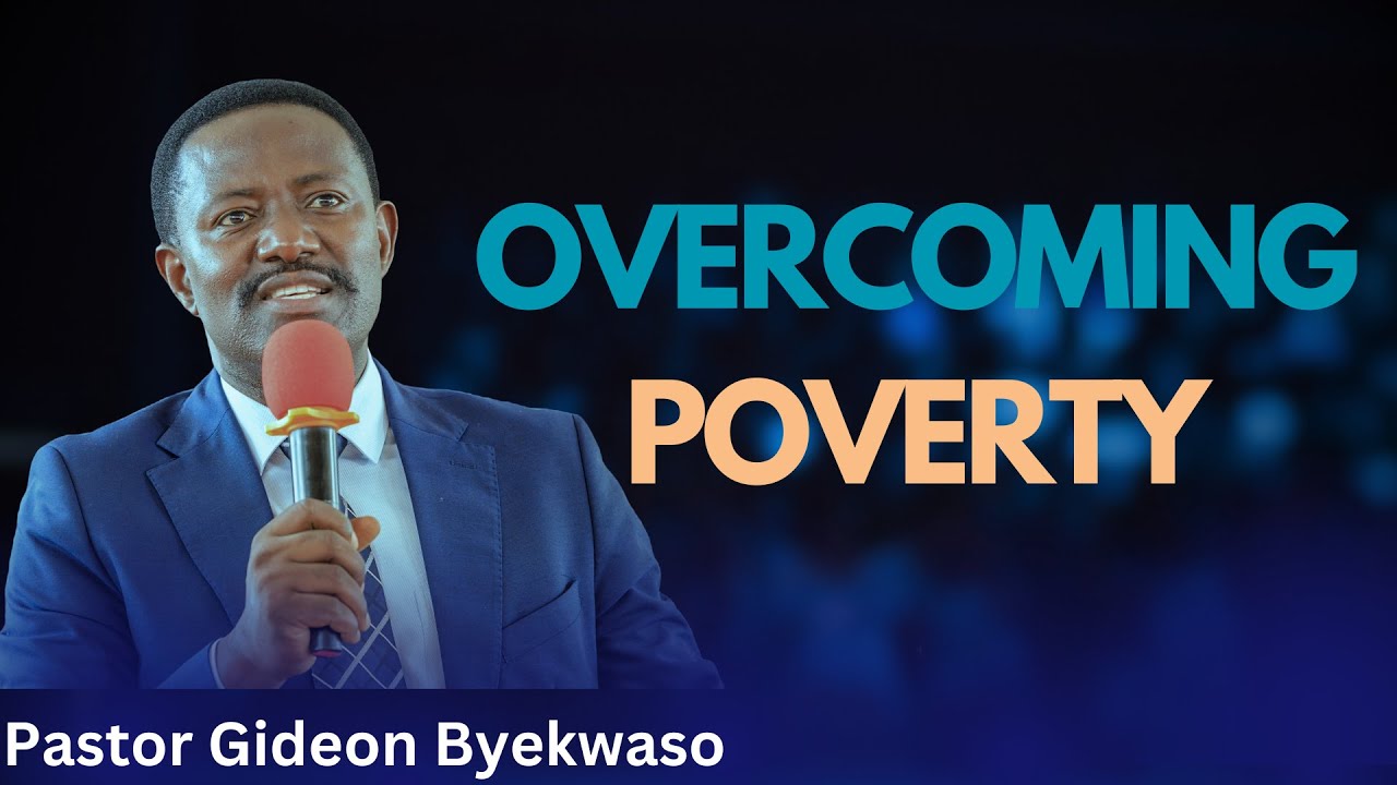28th May 2025 || Overcoming Poverty || Pastor Gideon Byekwaso. - YouTube