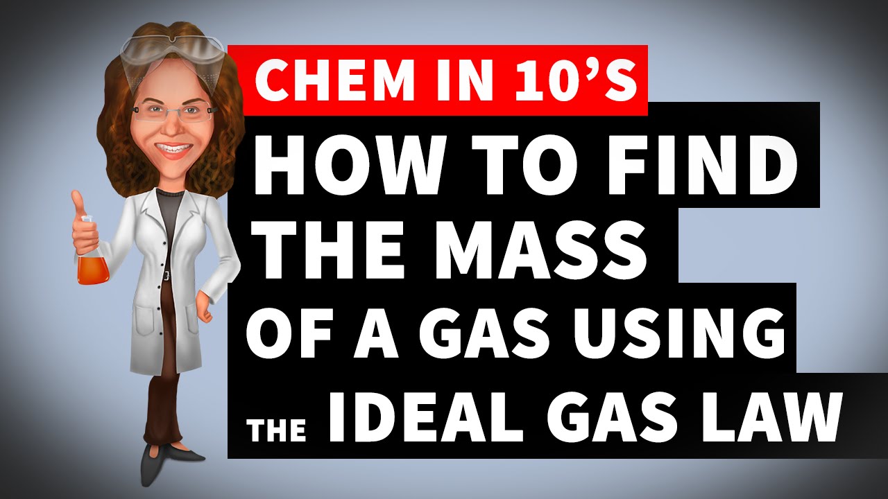 How To Find The Mass Of A Gas Using The Iideal Gas Law YouTube how-to-find-the-mass-of-a-gas-using-the-iideal-gas-law-youtube