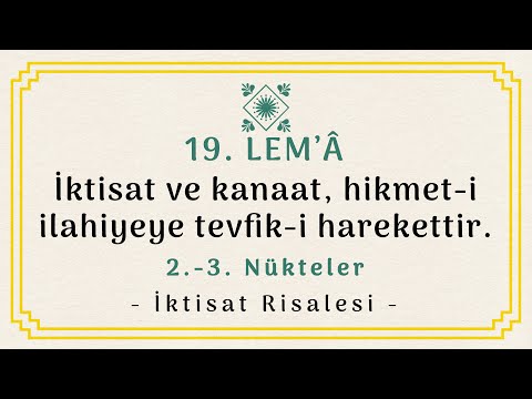 3- İKTİSAT RİSALESİ / 19. Lem'a, 2. ve 3. Nükteler - 3. Ders