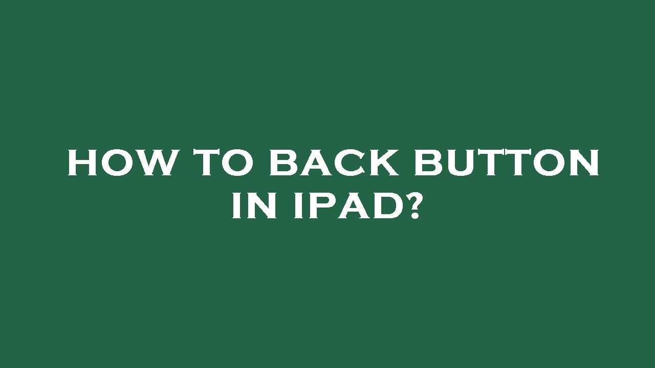 How to back button in ipad? - YouTube