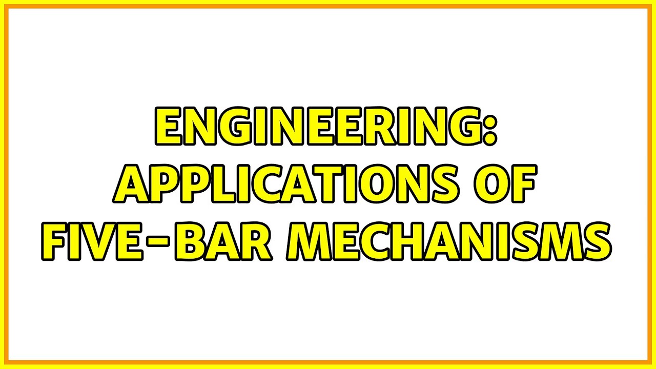 Engineering: Applications of Five-Bar Mechanisms (2 Solutions!!) - YouTube