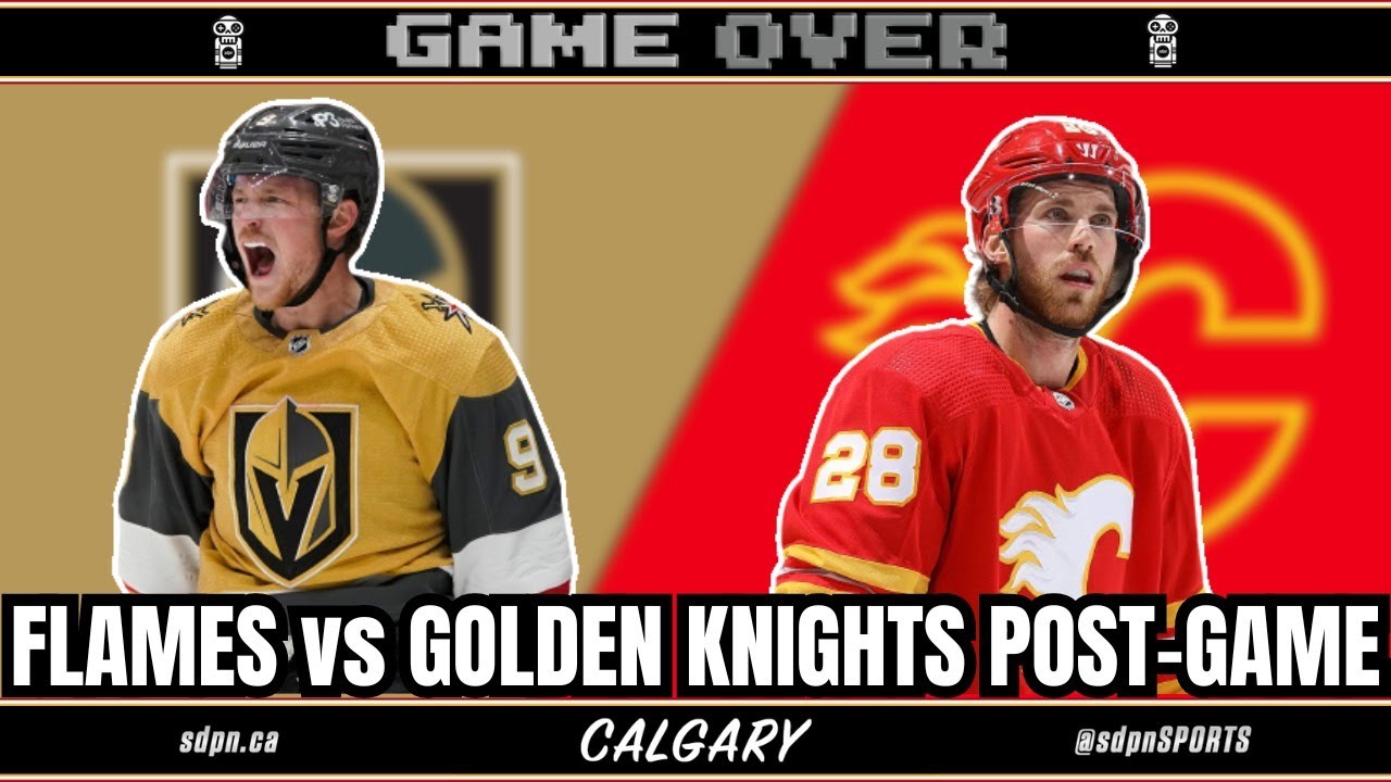 Flames vs Vegas Golden Knights Post Game Recap - Nov 27, 2023 | Game ...