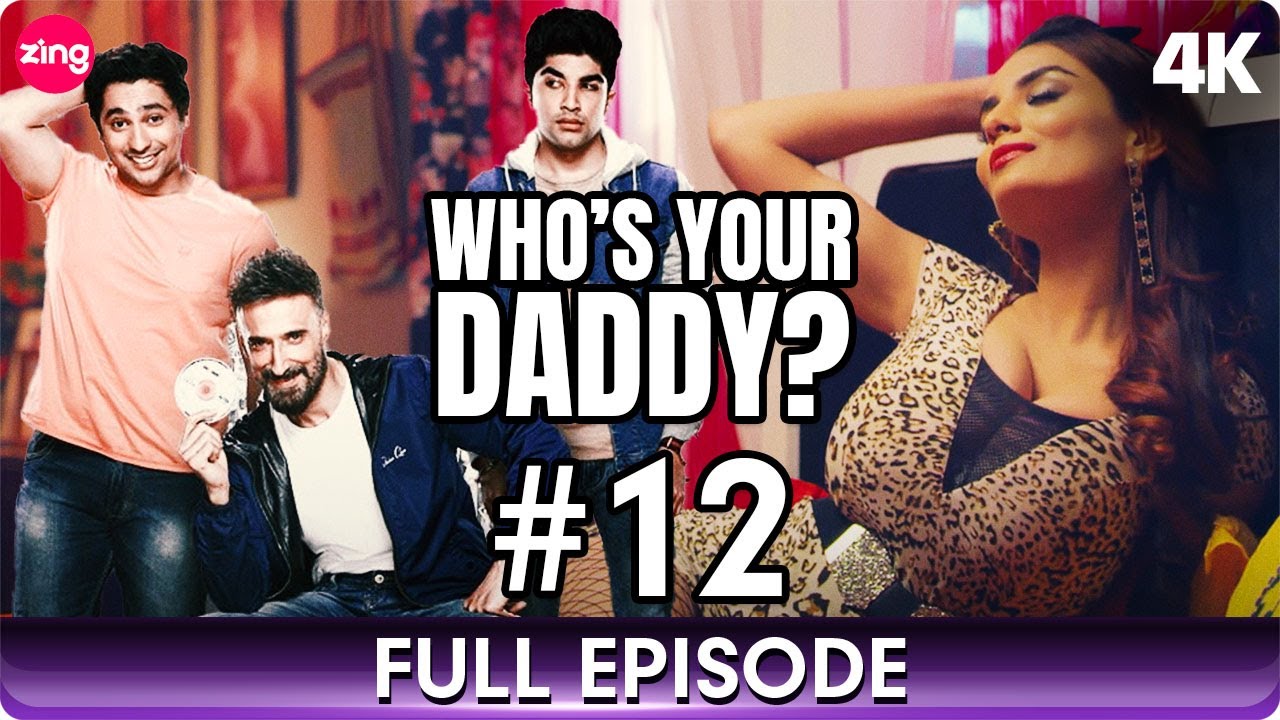 Who's Your Daddy? Full ep 12 - Comedy Hindi Web Series- Harsh Beniwal, Anveshi Jain, Rahul Dev ...