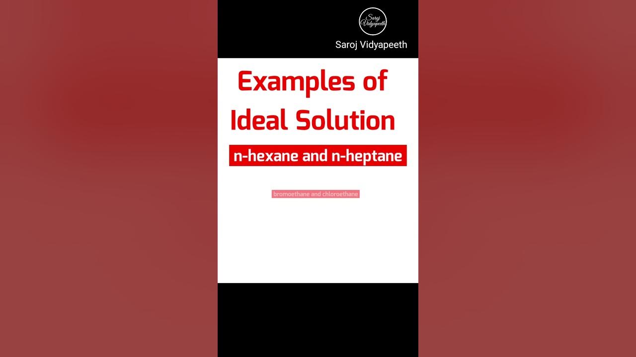 Examples Of Ideal Solution Solutions Chemistry Class 12 shorts examples-of-ideal-solution-solutions-chemistry-class-12-shorts