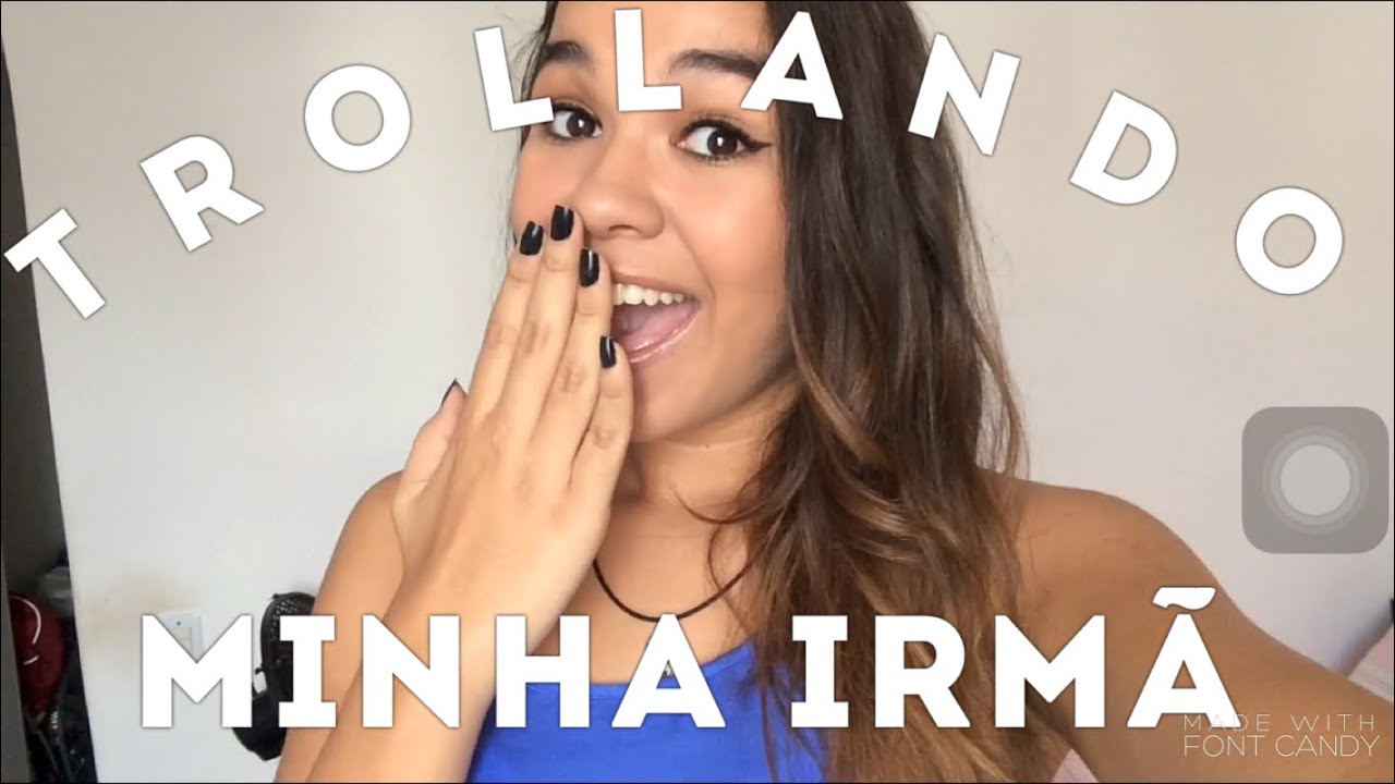 Trollando Minha Irmã Nosso Irmão Vai Ser Pai Youtube