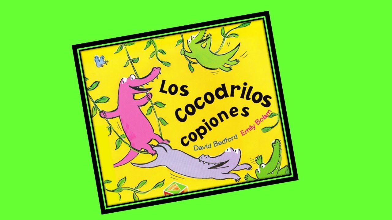 Los cocodrilos copiones, por David Bedford e ilustrado por Emily Bolam ...
