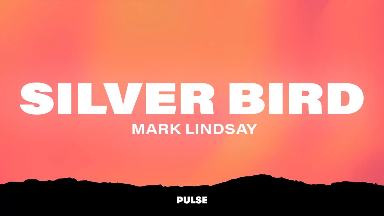 Mark Lindsay - Silver Bird (Lyrics) - YouTube