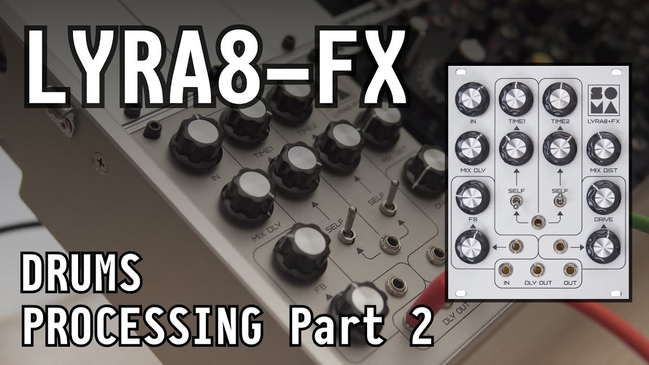 SOMA Lyra8-FX Processing drums - Part 2 - YouTube