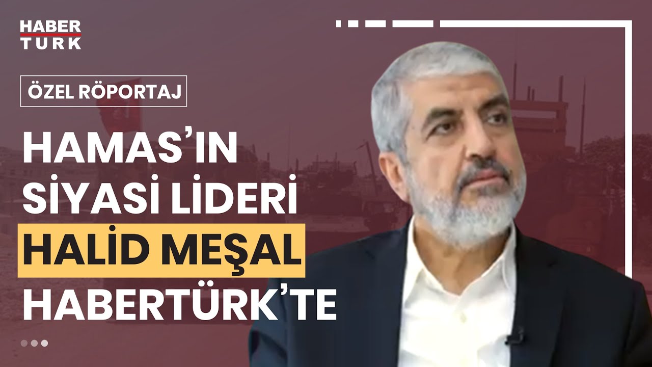 Hamas'ın siyasi lideri Halid Meşal Habertürk'te I Özel Röportaj - 14 Ekim 2023 - YouTube