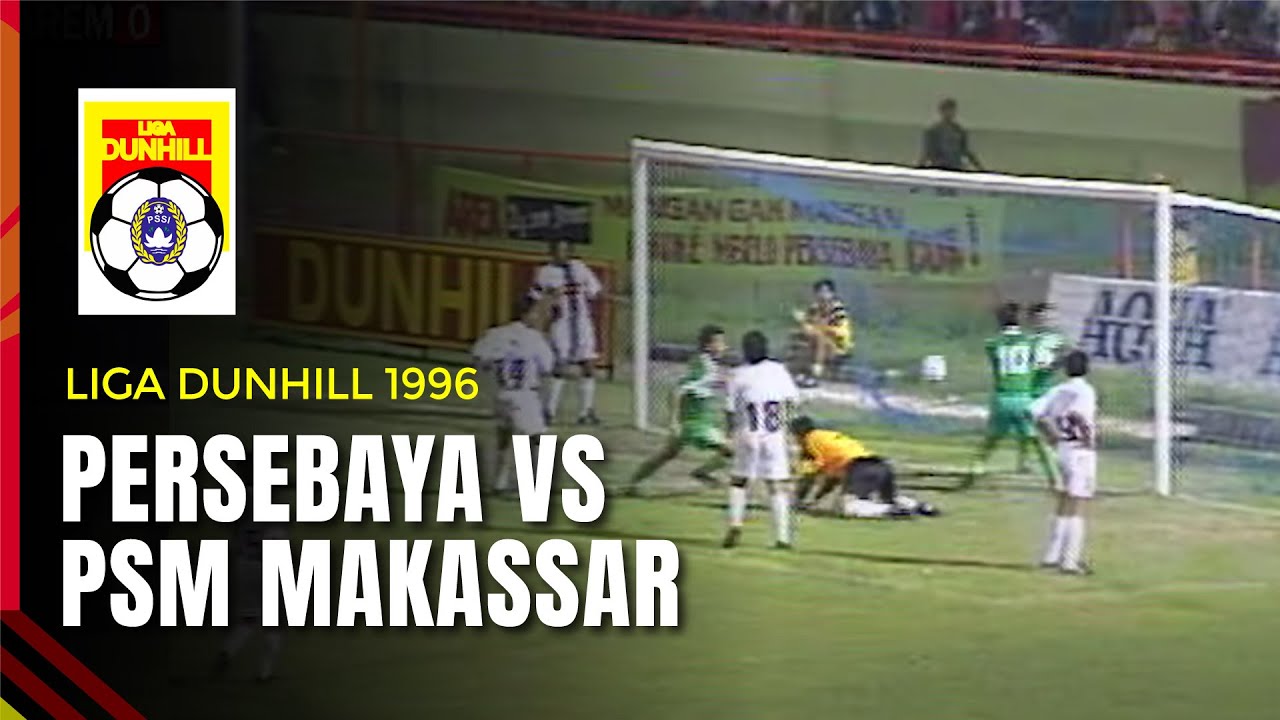 PERSEBAYA VS PSM MAKASSAR - LIGA DUNHILL 1996 - YouTube