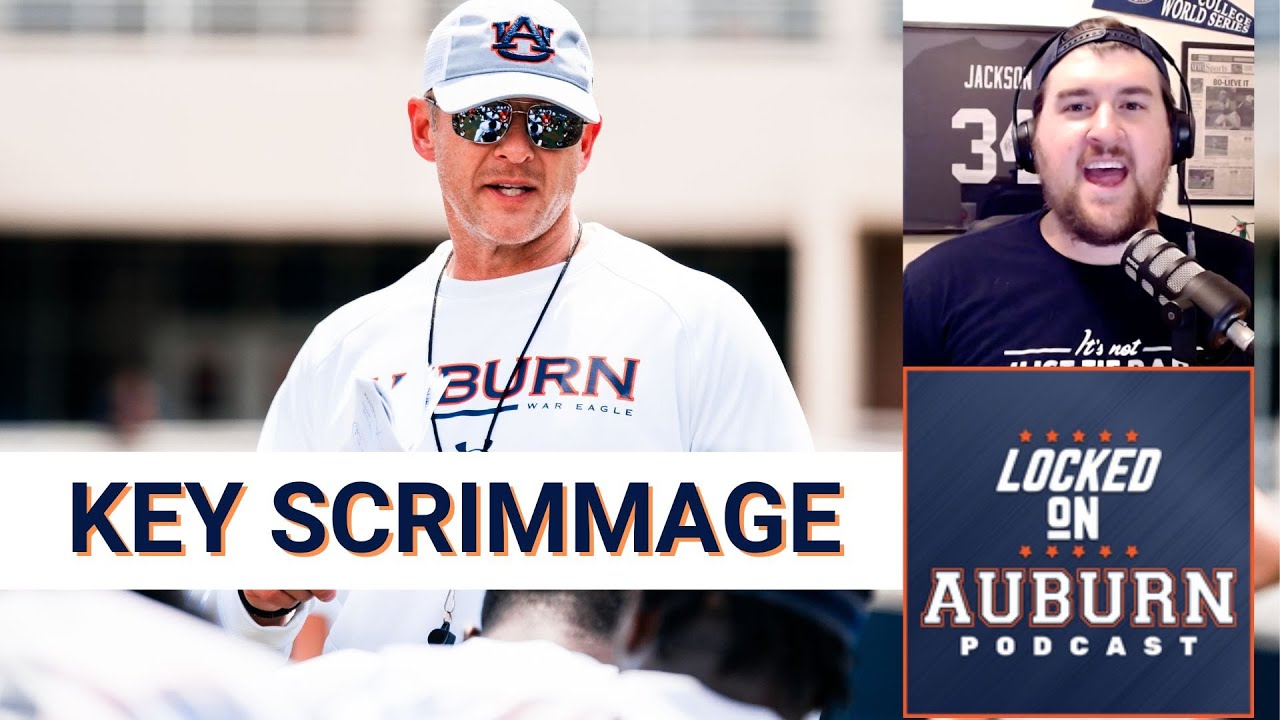 Auburn football second fall scrimmage preview | Auburn Tigers Podcast ...