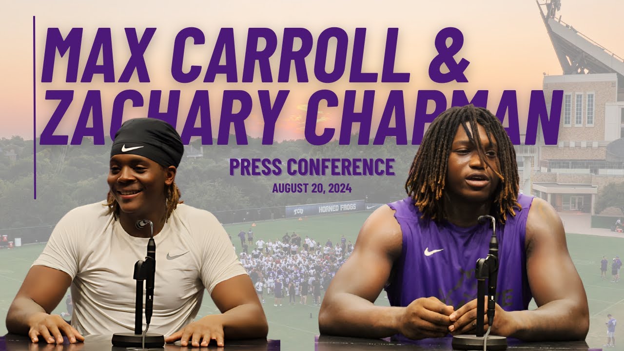 TCU LB Max Carroll and DE Zachary Chapman Media Availability | August 20, 2024 - YouTube