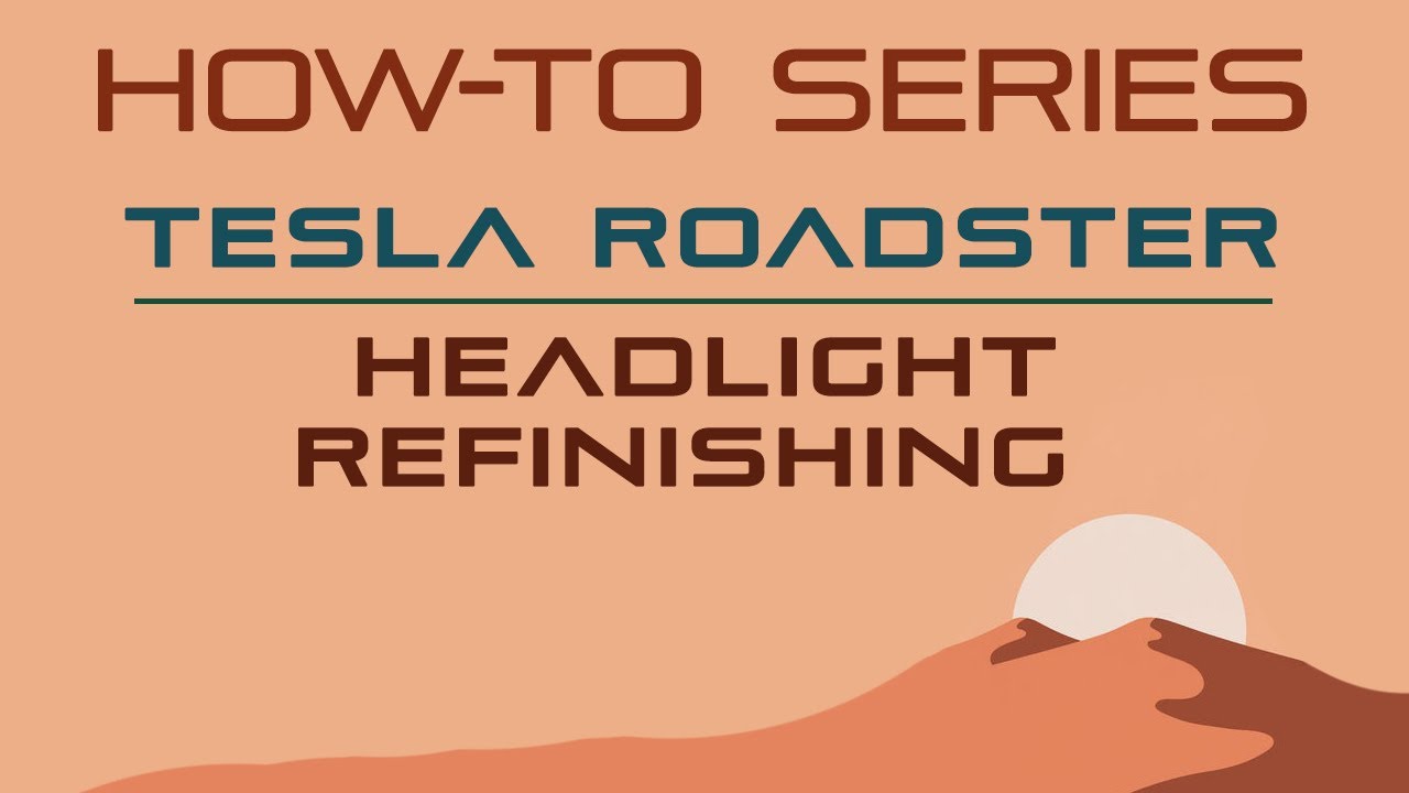 How to Refinish Tesla Roadster Headlights | Gruber Motors - YouTube