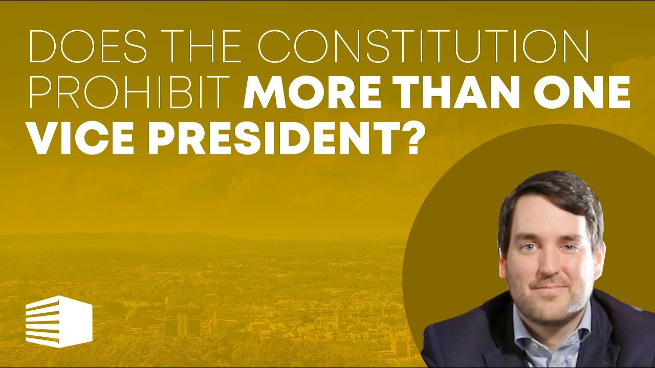 Does the Constitution Prohibit More than One Vice President? - YouTube