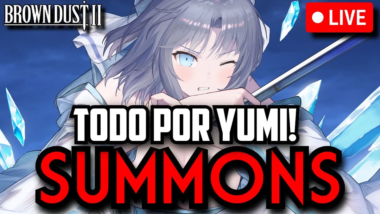 ¡PRIMER DIRECTO DEL CANAL, ESPECIAL 100 SUBS! | ¿Saldrá Yumi +5 con su arma? | BROWN DUST 2 ...