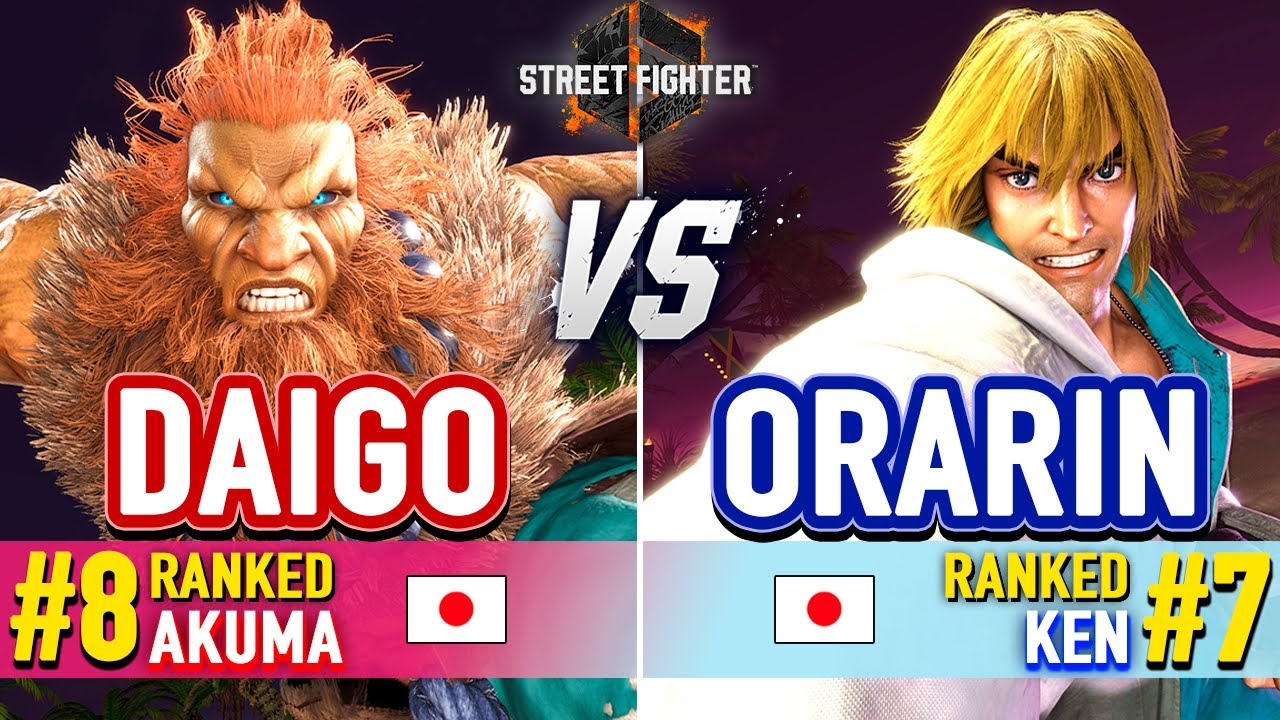 SF6 🔥 DAIGO (#8 Ranked Akuma) vs ORARIN (#7 Ranked Ken) 🔥 Street Fighter 6 High Level Gameplay ...