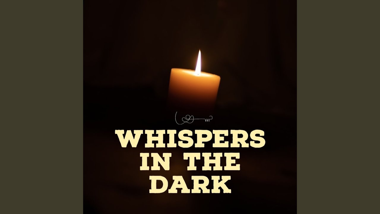 Whispers In The Dark Youtube