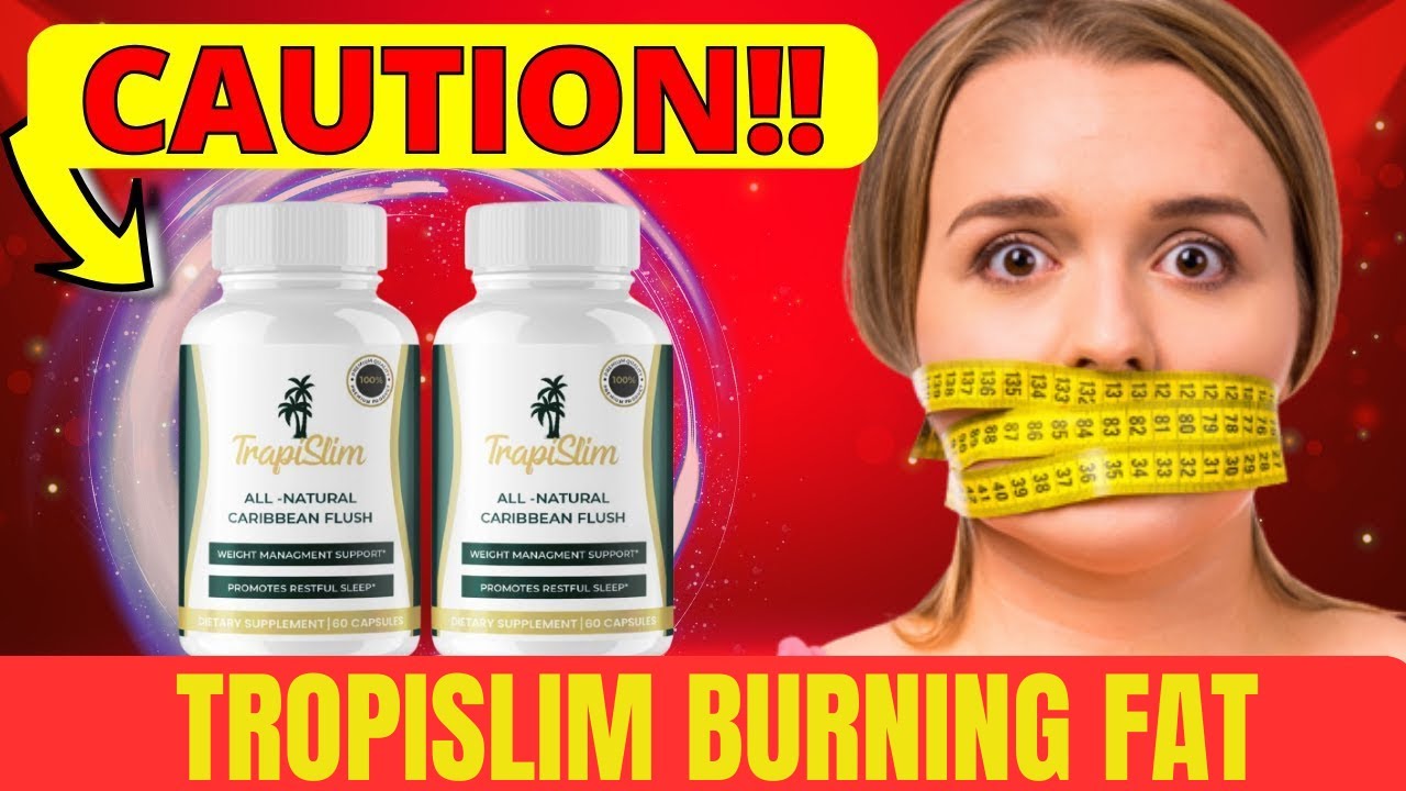 Tropi slim 2023 review -((🔥 UPDATE CAUTION 🔥)) TropiSlim Burning Fat ...