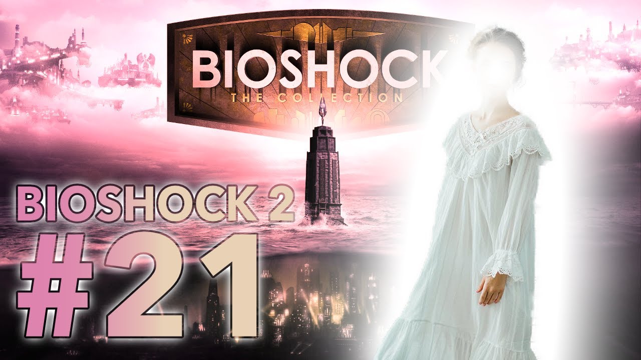 Eleanor ? | Bioshock 2 - L'Intégrale #21 - YouTube