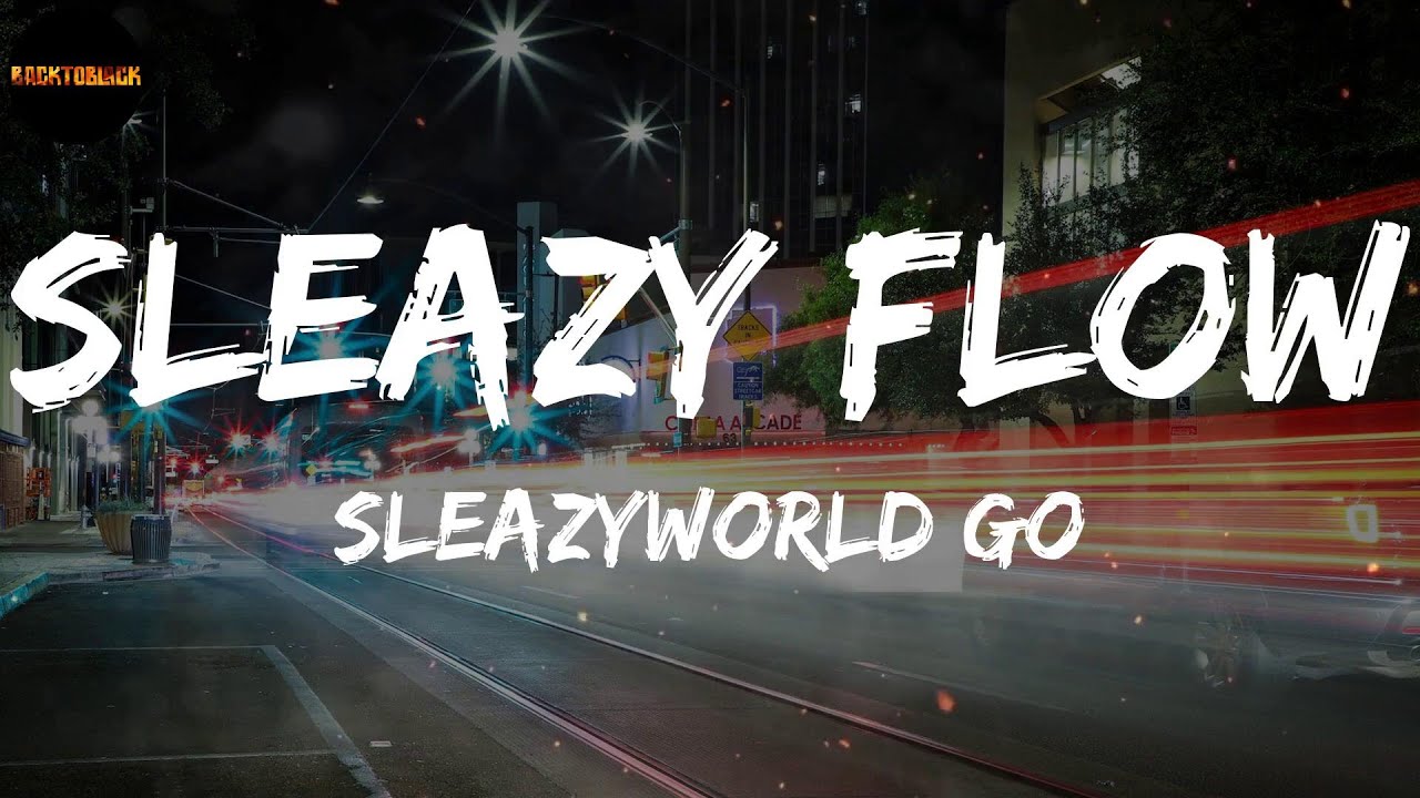 SleazyWorld Go - Sleazy Flow (Lyrics) - YouTube