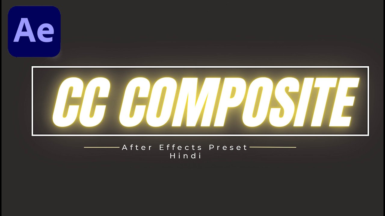 CC Composite Adobe After Effect Tutorial in Hindi - Adobe Ae Preset ...