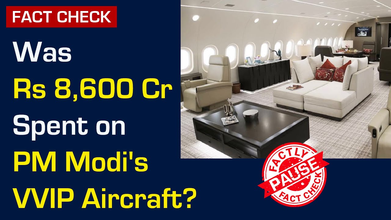FACT CHECK: Was Rs 8,600 Crore Spent on PM Modi's VVIP Aircraft ...