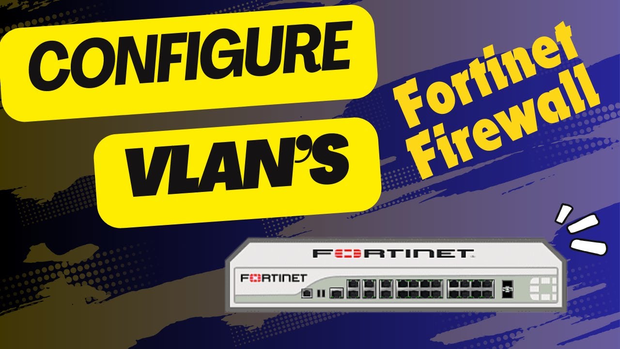 VLAN Deployment In Fortigate Firewall - YouTube