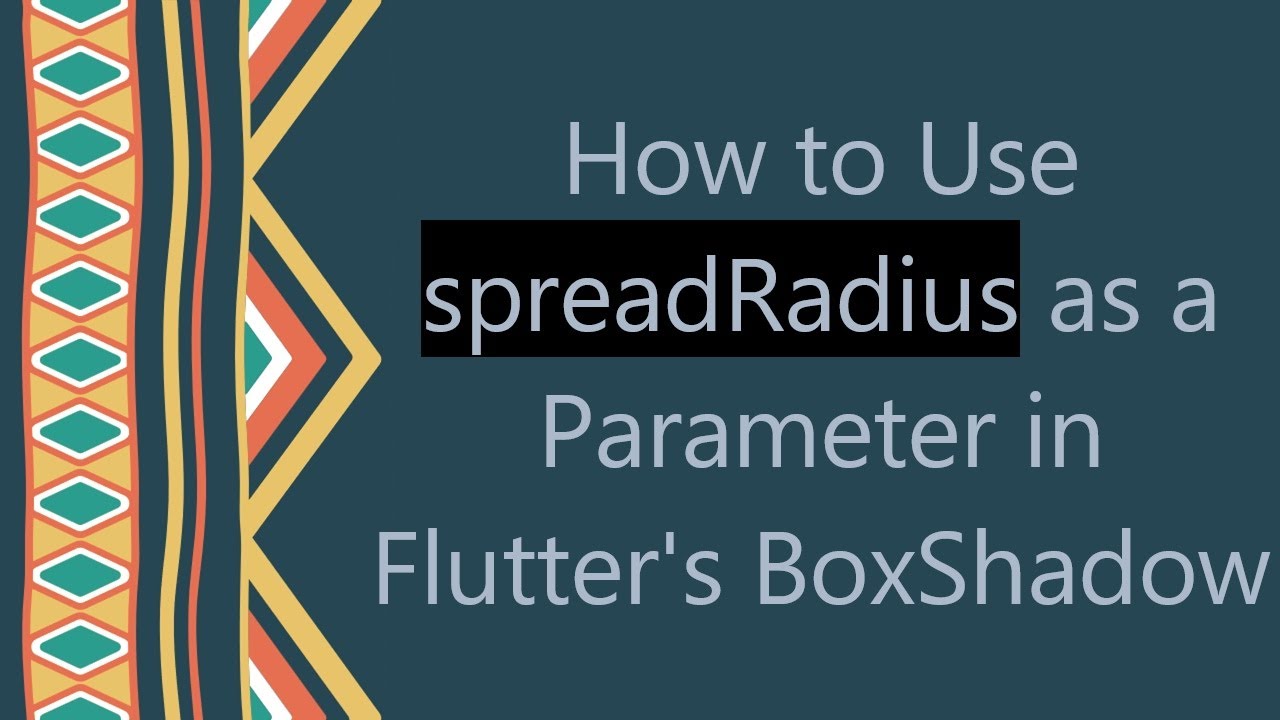 How to Use spreadRadius as a Parameter in Flutter's BoxShadow - YouTube