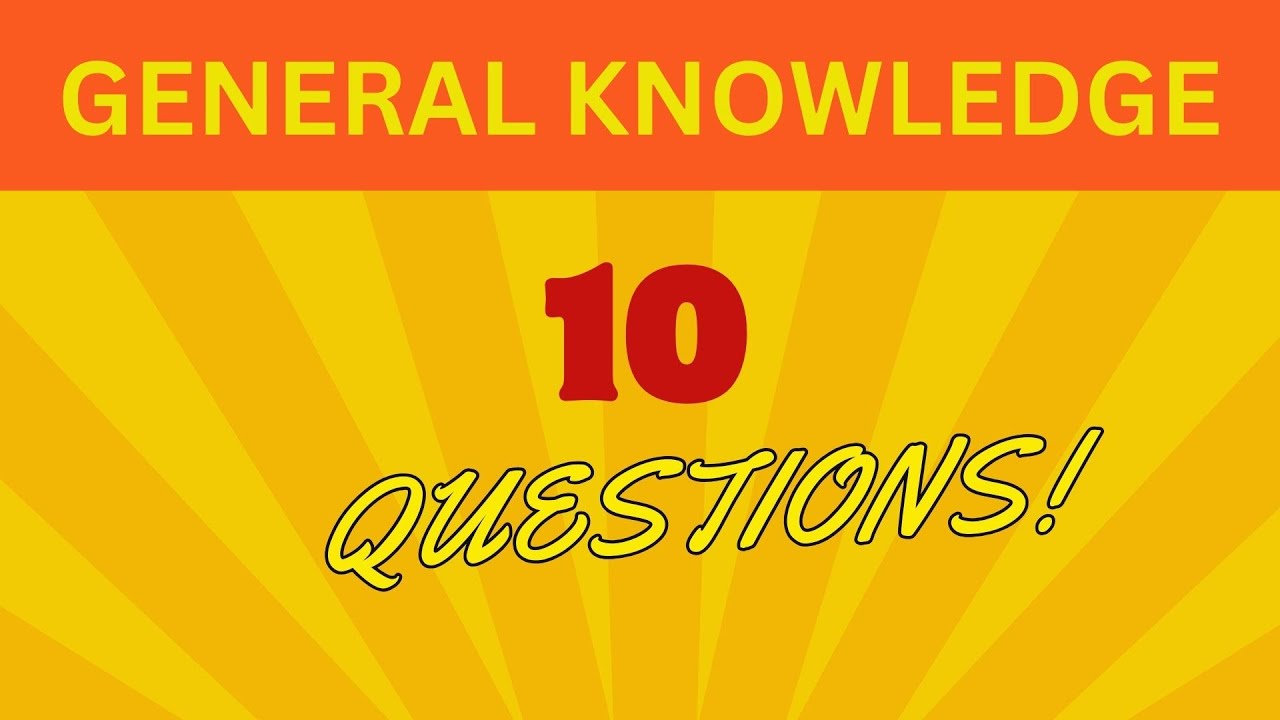 10 General Knowledge Questions, GK QUESTIONS - YouTube