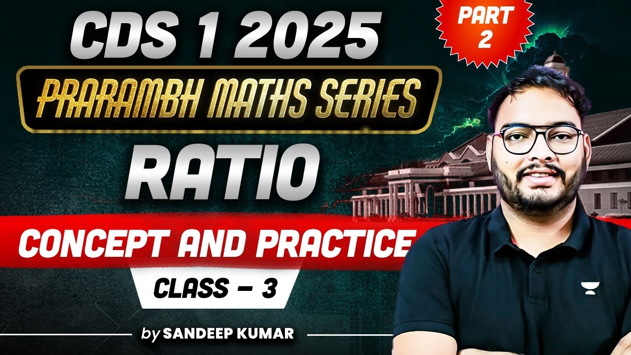 CDS 1 2025 | CDS Maths Prarambh Practice Series | Ratio Concept ...
