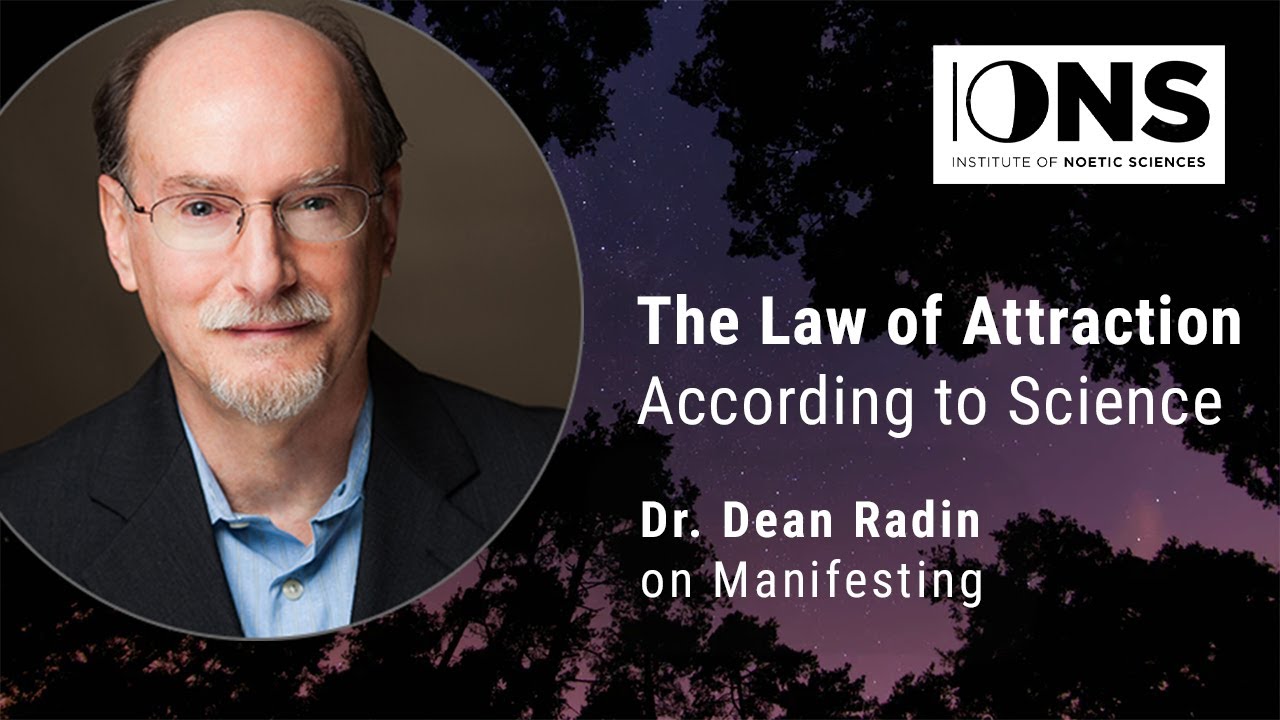 The Law of Attraction According to Science | Dr. Dean Radin on ...