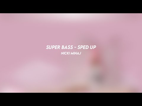 super bass: nicki minaj (sped up) - YouTube