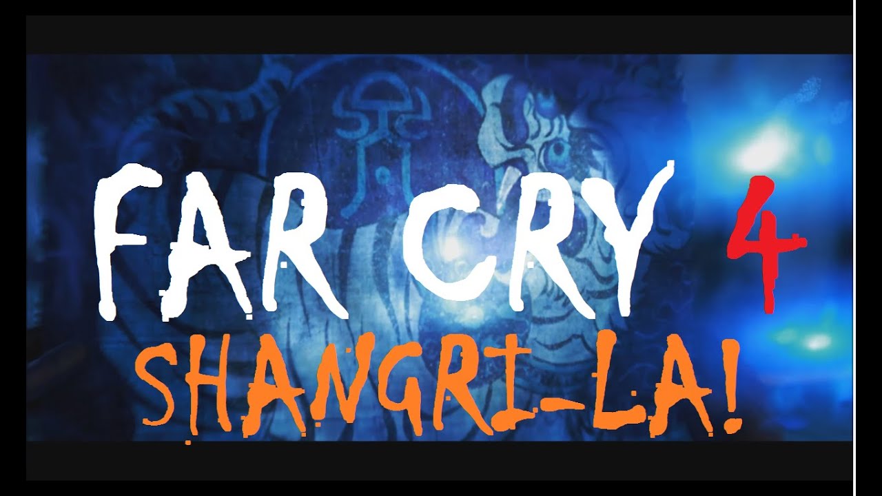 Far Cry 4 Shangri-La Part 1 ” Kalinag's Wisdom” - YouTube