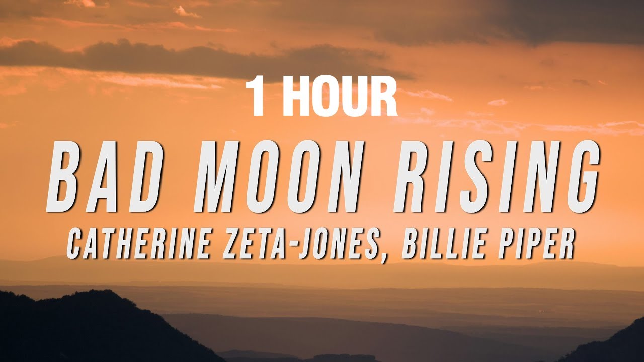 [1 HOUR] Catherine Zeta-Jones, Billie Piper - Bad Moon Rising (Lyrics ...