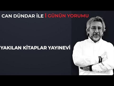 Can Dündar ile Günün Yorumu | Yakılan kitaplar yayınevi